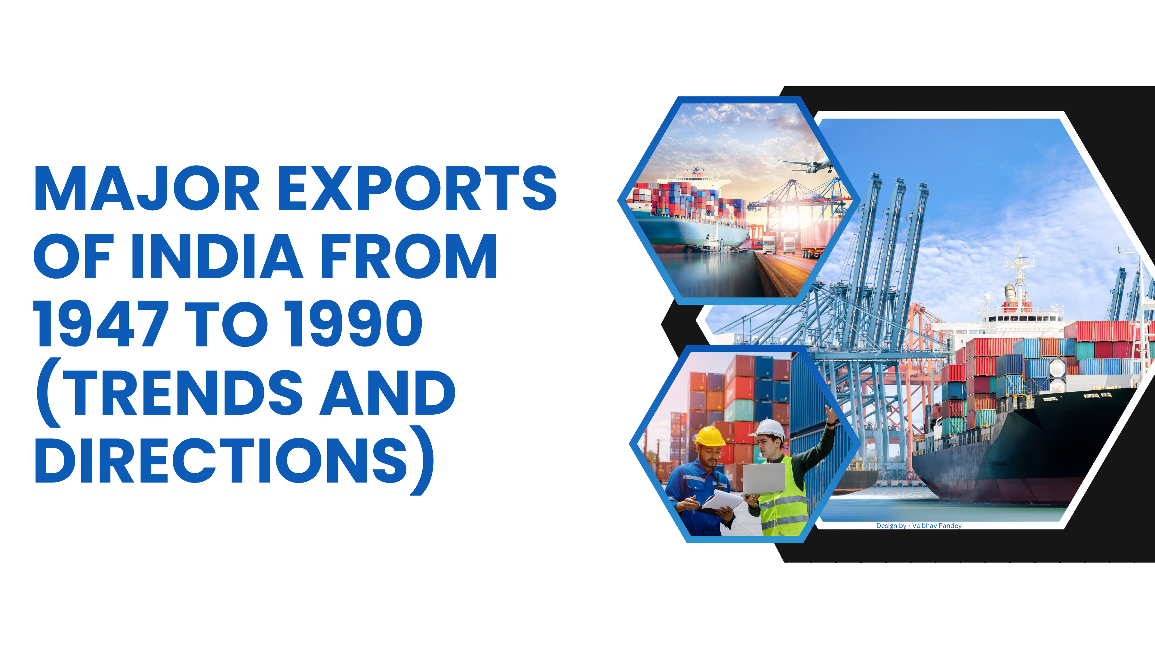 MAJOR EXPORTS OF INDIA FROM 1947 TO 1990 (TRENDS AND DIRECTIONS ...