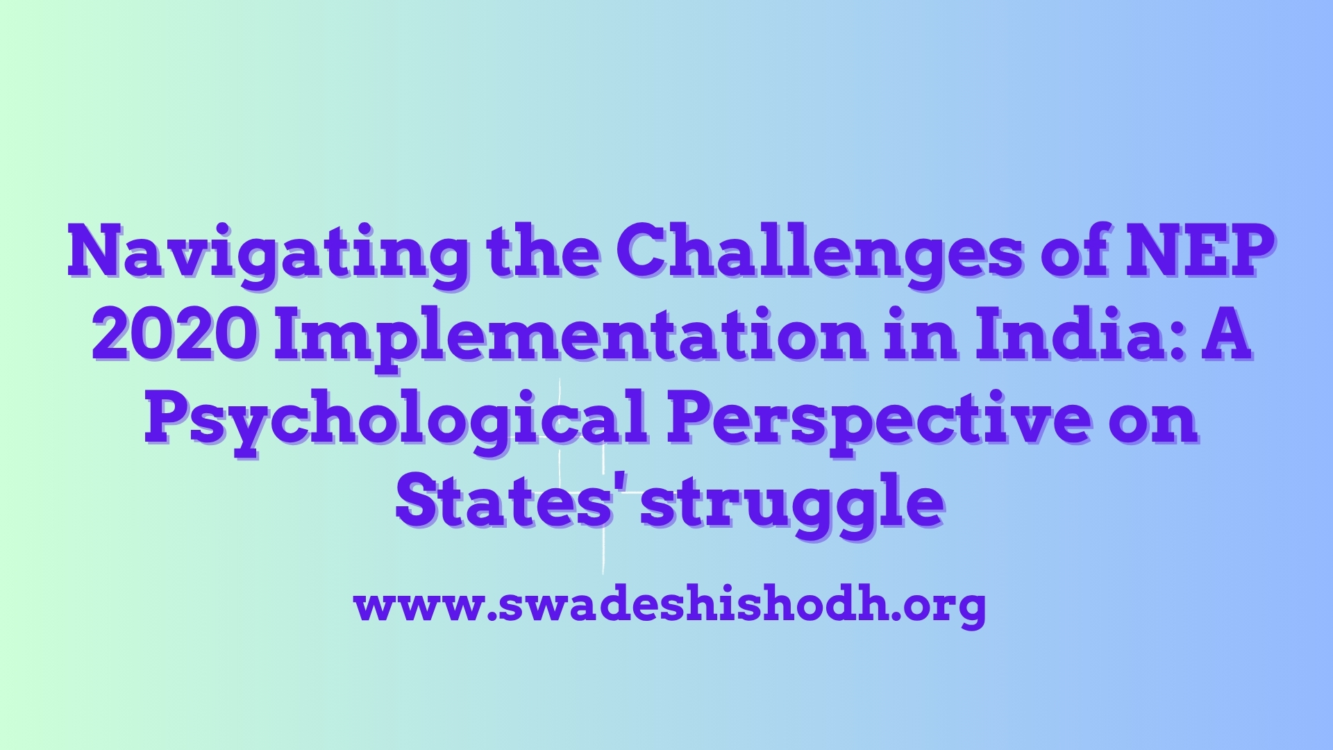 Navigating the Challenges of NEP 2020 Implementation in India: A ...